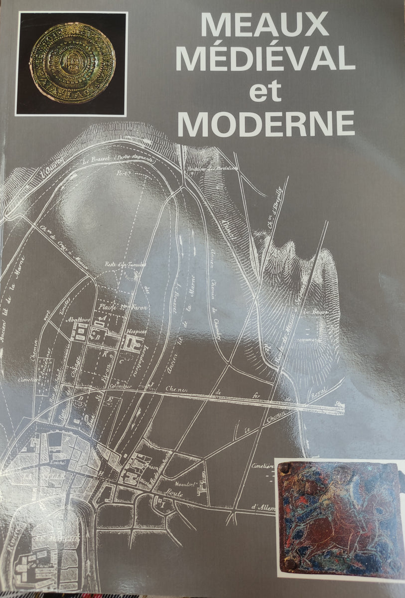 Meaux médiéval et moderne. – Antinoë