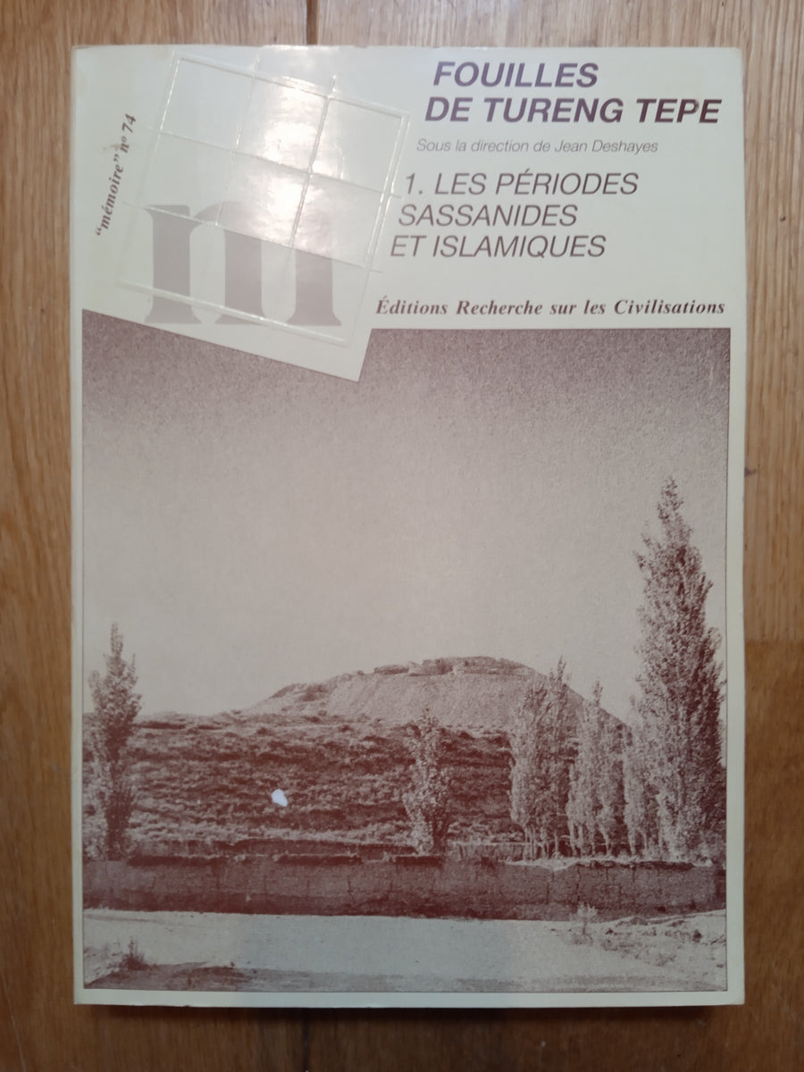 Fouilles de Tureng Tepe. 1. Les périodes sassanides et islamiques ...