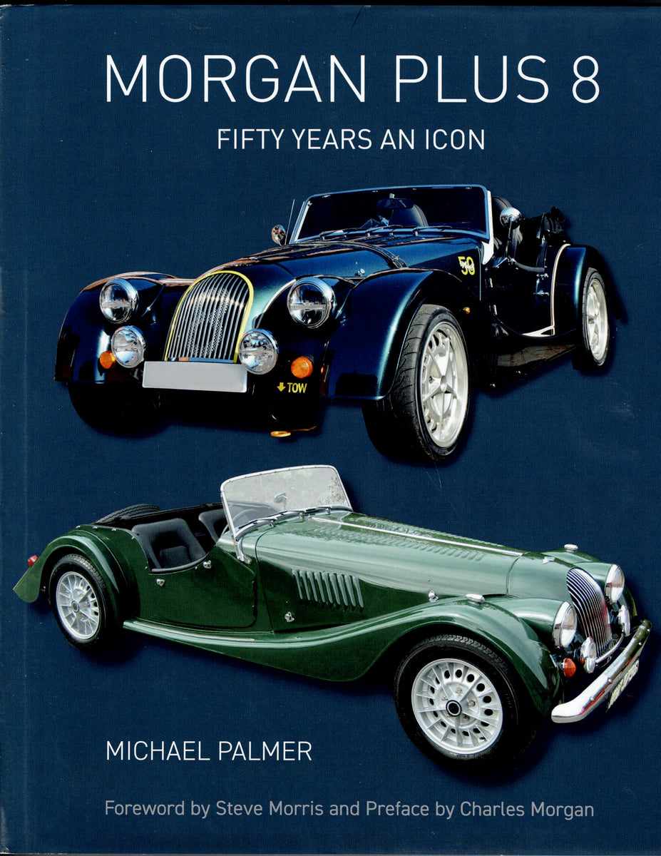 Morgan Plus 8. Fifty Years an Icon. – Antinoë