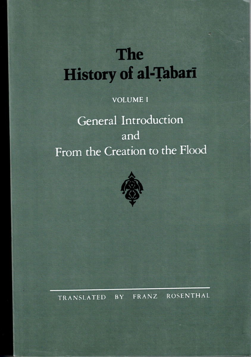 The History of al-Tabari Volume I General Introduction and From the Cr ...