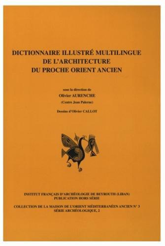 Dictionnaire illustré multilingue de l'architecture du Proche Orient a ...
